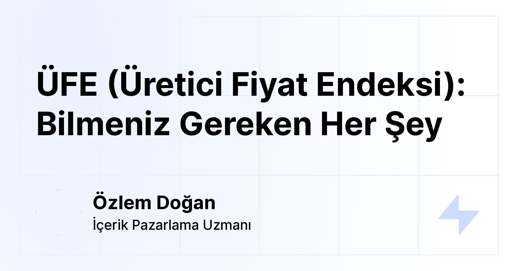 ÜFE (Üretici Fiyat Endeksi): Bilmeniz Gereken Her Şey - ikas